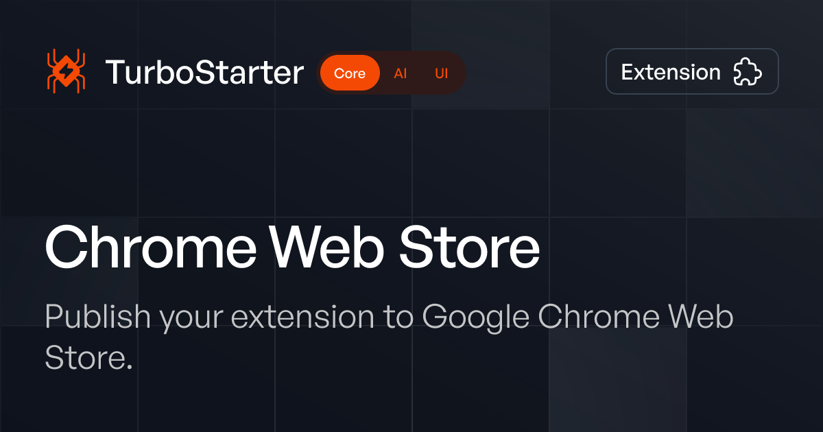 Chrome Web Store - Publishing to stores - Browser extension | TurboStarter