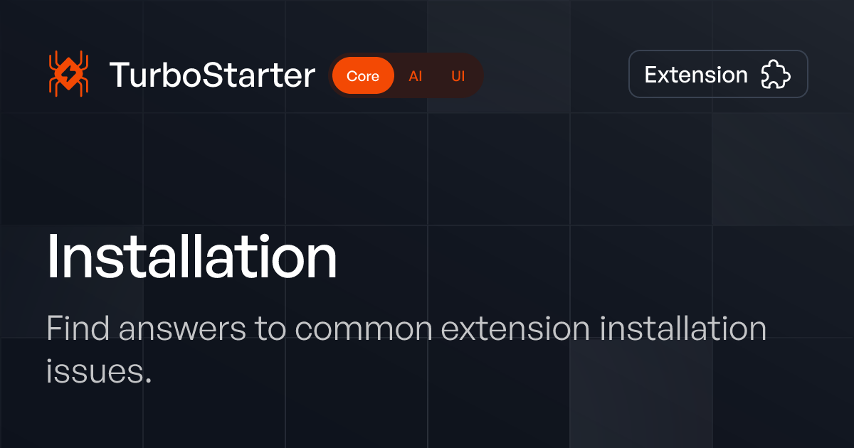 Installation - Troubleshooting - Browser extension | TurboStarter