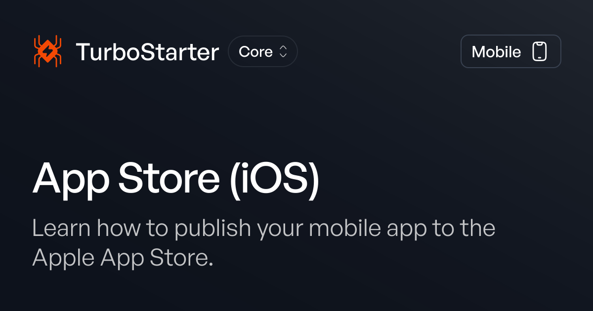 App Store (iOS) - Publishing to stores - Mobile | TurboStarter