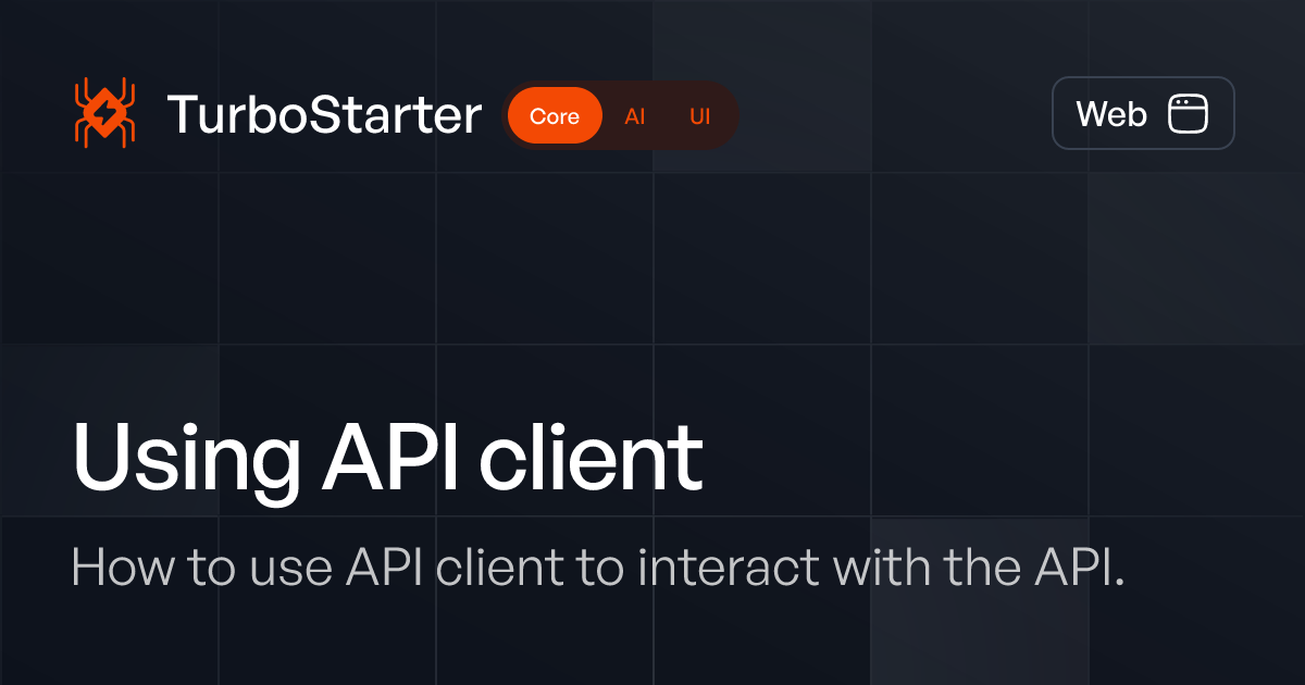 Using API client - API - Web | TurboStarter