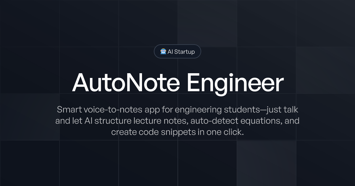 AutoNote Engineer - AI Startup SaaS Idea | TurboStarter