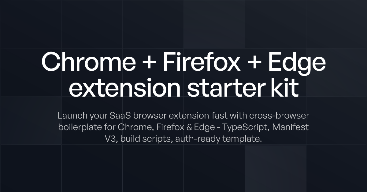 Chrome + Firefox + Edge extension starter kit | TurboStarter