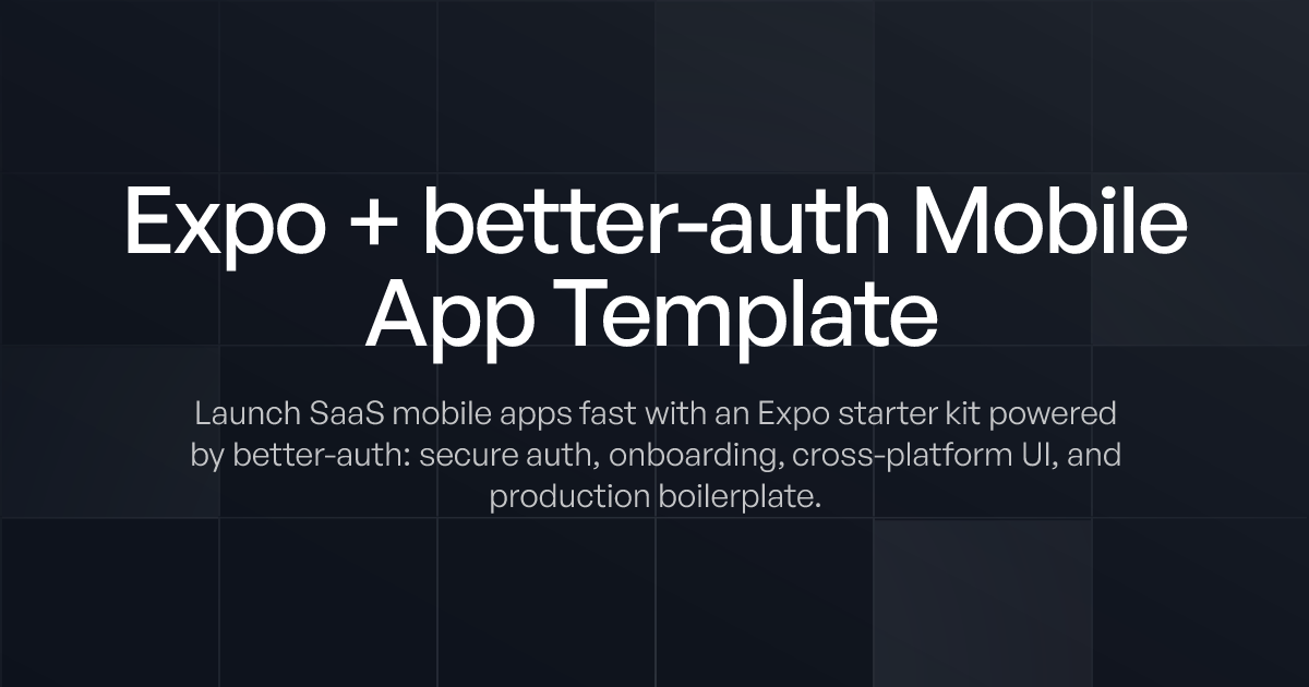 Expo + better-auth Mobile App Template | TurboStarter
