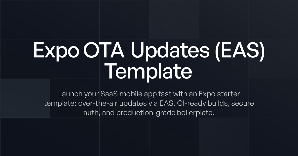 Expo OTA Updates (EAS) Template | TurboStarter